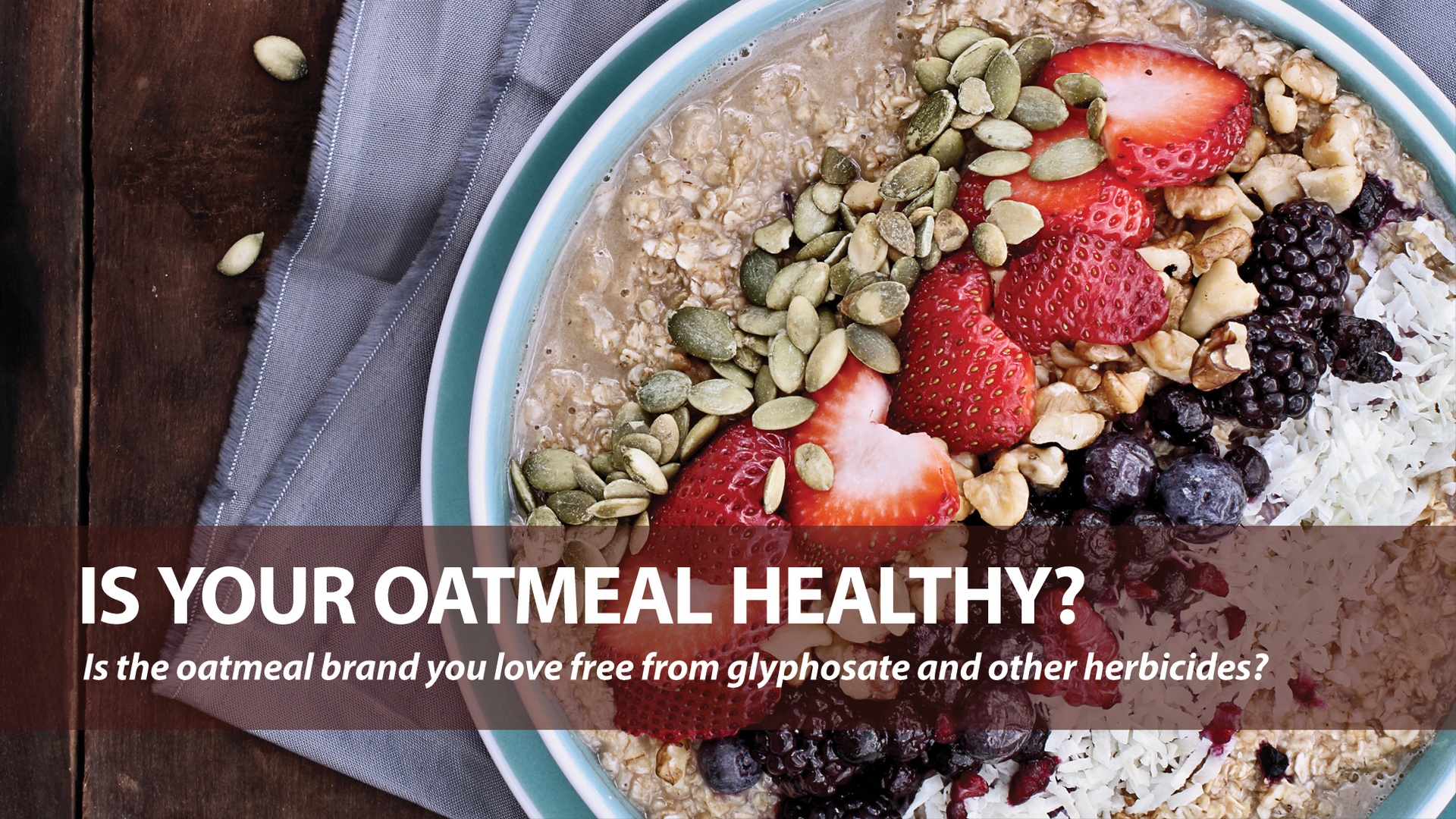 DOES YOUR OATMEAL HAVE GLYPHOSATE — John's Killer Protein